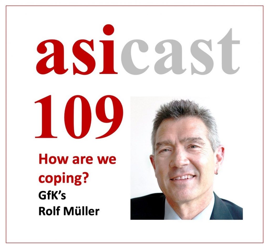 asiCast 109: How are we coping? – GfK's Rolf Müller - ASI