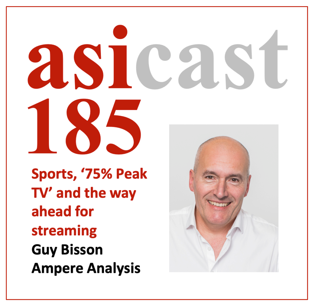 asiCast 185: Sports, '75% Peak TV' and the way ahead for streaming - ASI